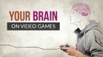 5 Effects Video Games May Have On Your Brain